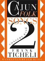 Cajun Folk Songs II by Frank Ticheli